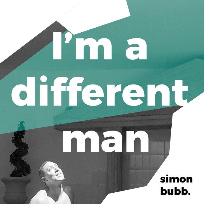 I m A Different Man by Simon Bubb on MP3, WAV, FLAC, AIFF & ALAC at ...