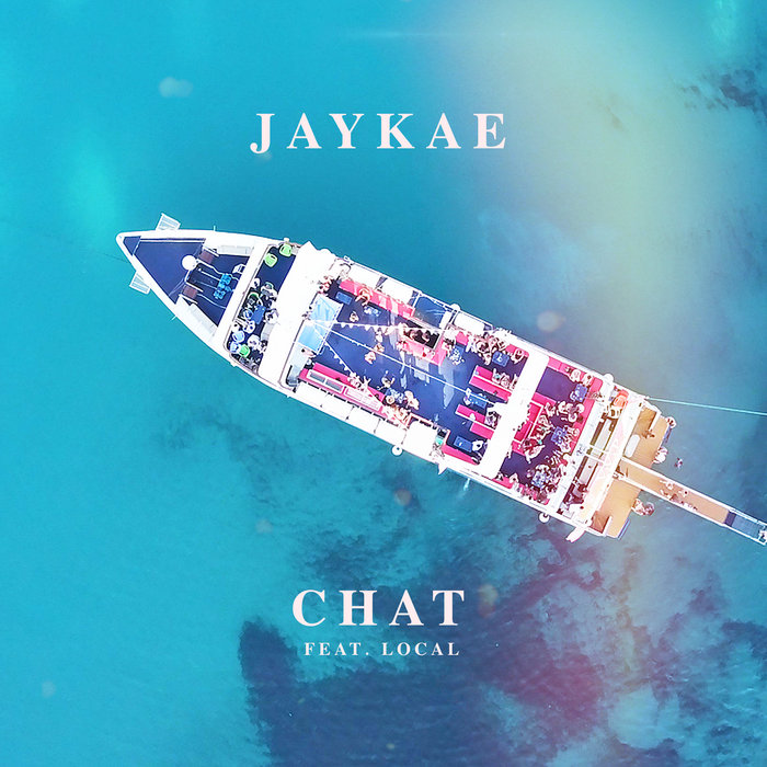 Chat by Jaykae feat Local on MP3, WAV, FLAC, AIFF & ALAC at Juno Download