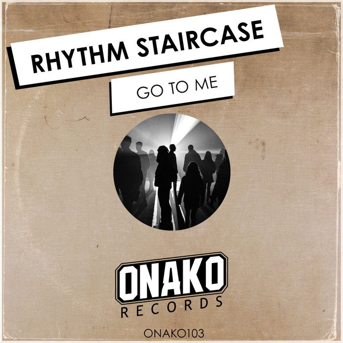 Go To Me by Rhythm Staircase on MP3, WAV, FLAC, AIFF & ALAC at Juno ...