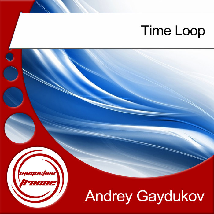 Time Loop by Andrey Gaydukov on MP3, WAV, FLAC, AIFF & ALAC at Juno Download