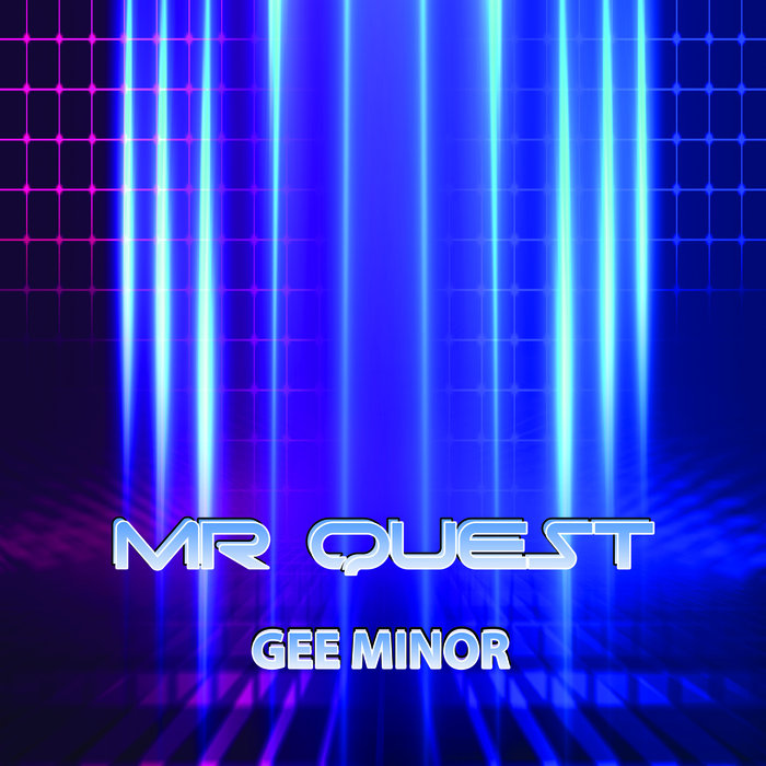 Gee Minor by Mr Quest on MP3, WAV, FLAC, AIFF & ALAC at Juno Download