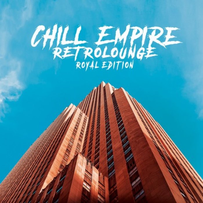 Retrolounge by Chill Empire on MP3, WAV, FLAC, AIFF & ALAC at Juno Download