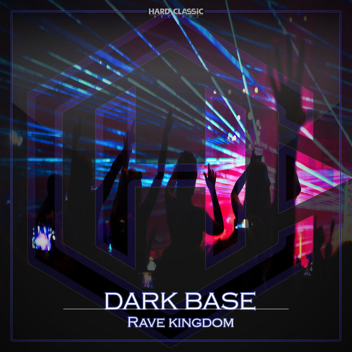 Dark Base - Rave Kingdom (Single Mix) on Juno Download | MP3, WAV, FLAC