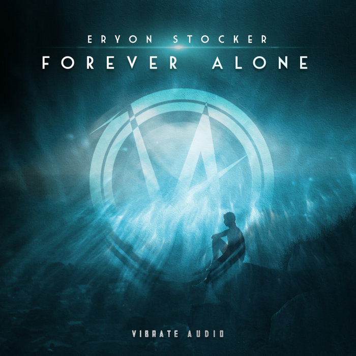 Forever Alone (Extended Mix) by Eryon Stocker on MP3, WAV, FLAC, AIFF ...