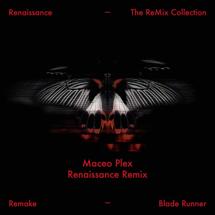 Blade Runner (Maceo Plex Renaissance Remix) by Remake on MP3, WAV, FLAC ...