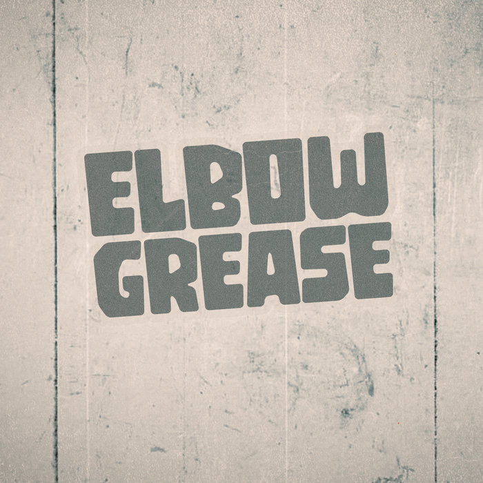 Elbow Grease by DJ Deeno on MP3, WAV, FLAC, AIFF & ALAC at Juno Download