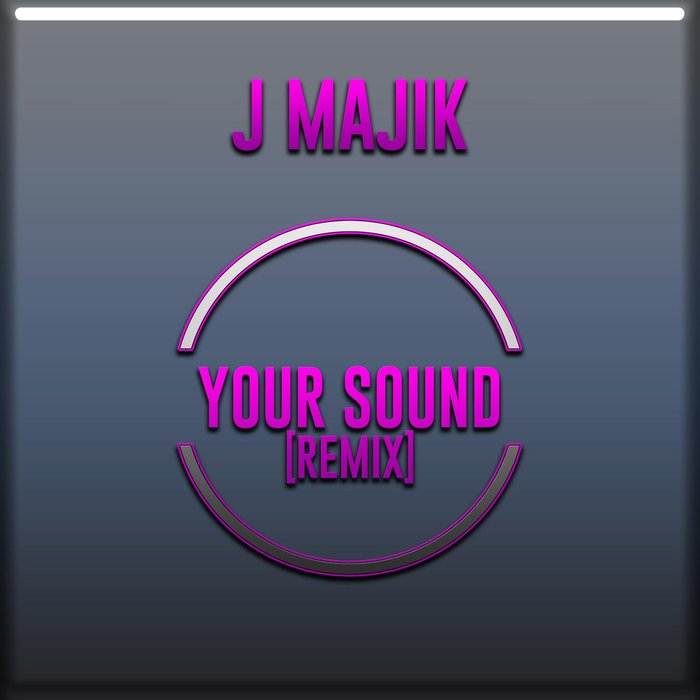 Your Sound (Remix) by J Majik on MP3, WAV, FLAC, AIFF & ALAC at Juno ...