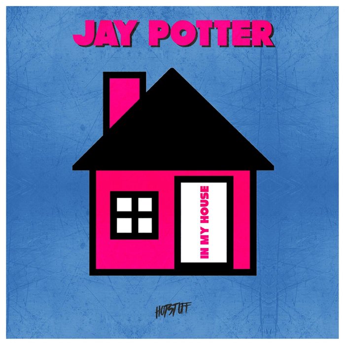 In My House by Jay Potter on MP3, WAV, FLAC, AIFF & ALAC at Juno Download
