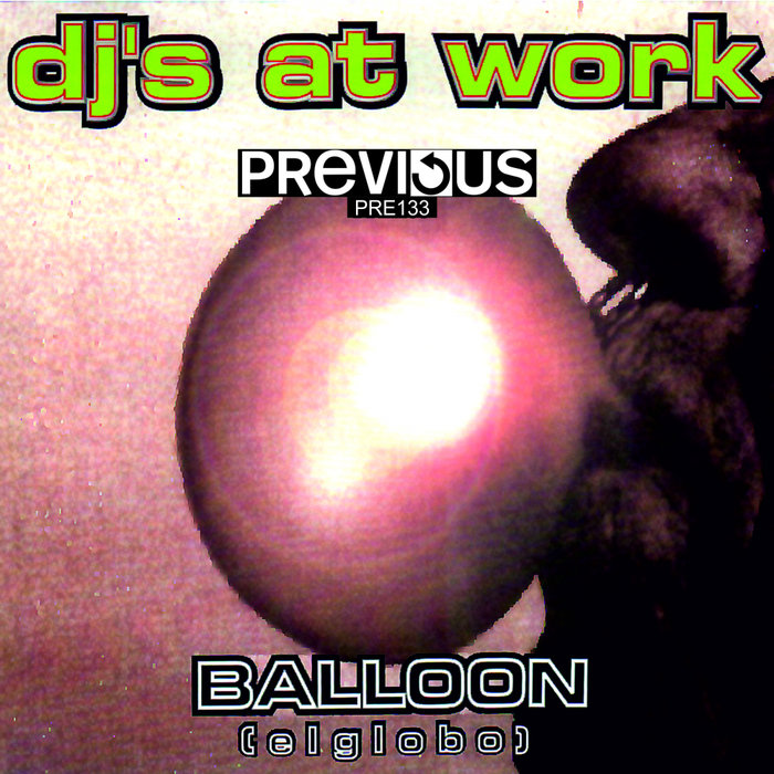DJ's At Work - Balloon (El Globo) on Juno Download | MP3, WAV, FLAC