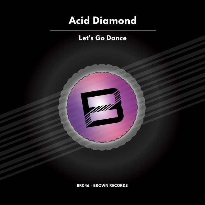 Let s Go Dance by Acid Diamond on MP3, WAV, FLAC, AIFF & ALAC at Juno ...