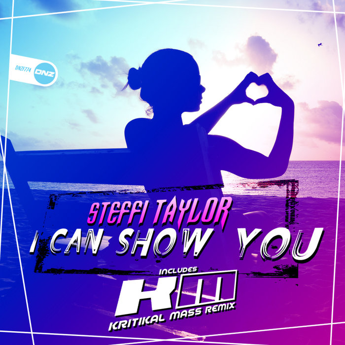 I Can Show You by Steffi Taylor on MP3, WAV, FLAC, AIFF & ALAC at Juno ...