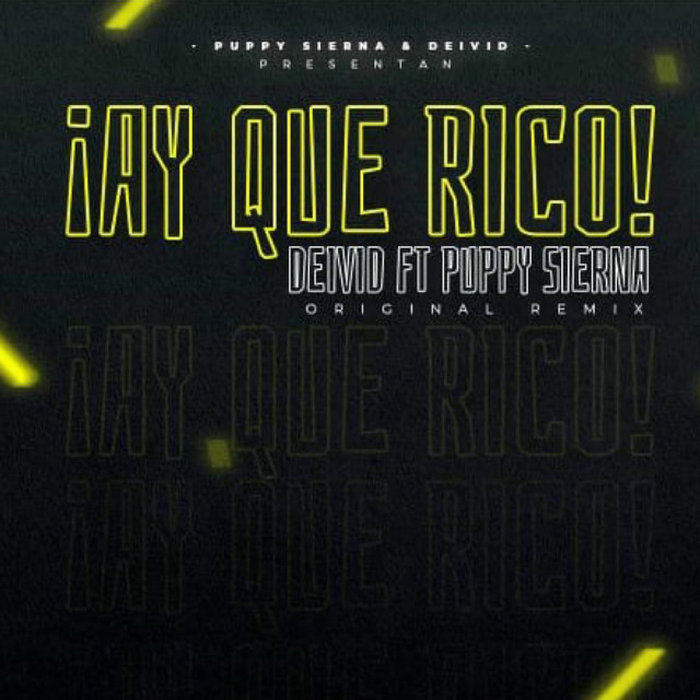 Ay Que Rico by Puppy Sierna on MP3, WAV, FLAC, AIFF & ALAC at Juno Download