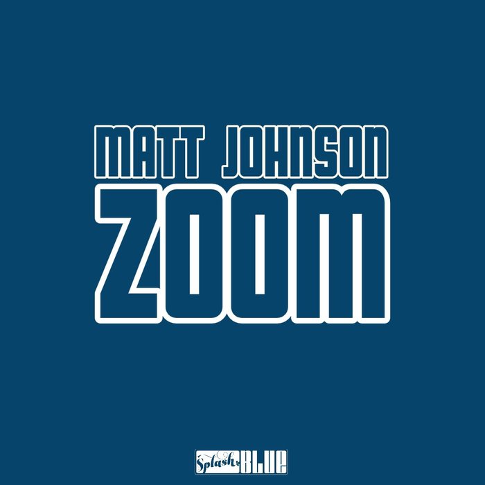 ZOOM by Matt Johnson feat Gary Barnacle on MP3, WAV, FLAC, AIFF & ALAC ...