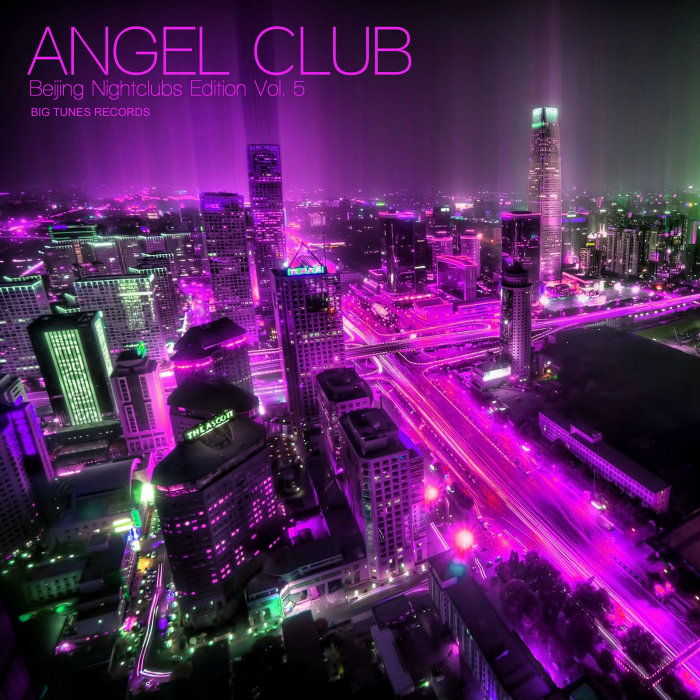 Various: Angel Club Beijing Nightclubs Edition Vol 5 at Juno Download