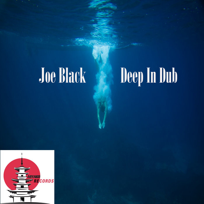 Deep In Dub by Joe Black on MP3, WAV, FLAC, AIFF & ALAC at Juno Download