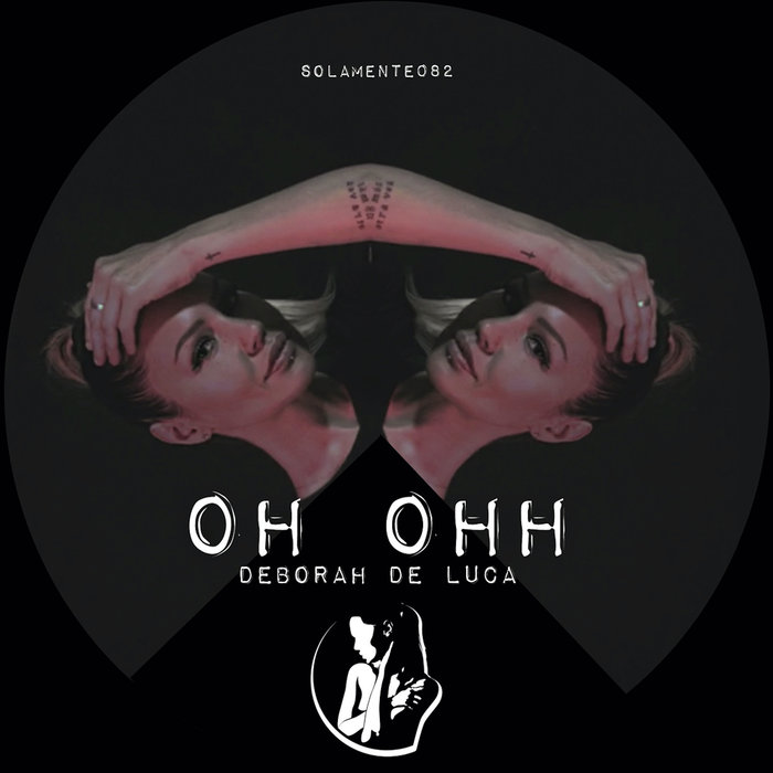 Oh Ohh by Deborah De Luca on MP3, WAV, FLAC, AIFF & ALAC at Juno Download