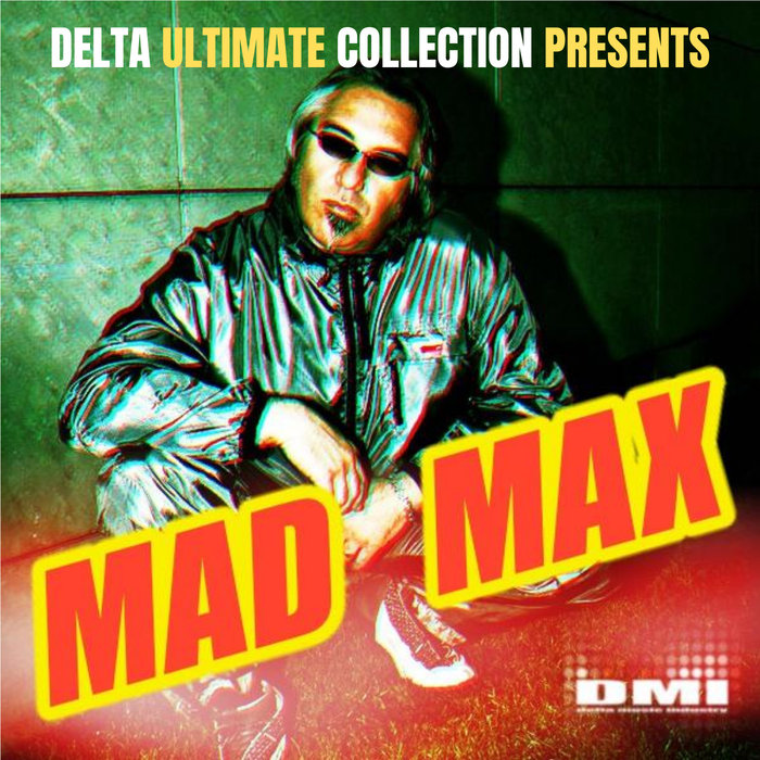 Delta Ultimate Collection Presents/Mad Max by Mad Max on MP3, WAV, FLAC ...
