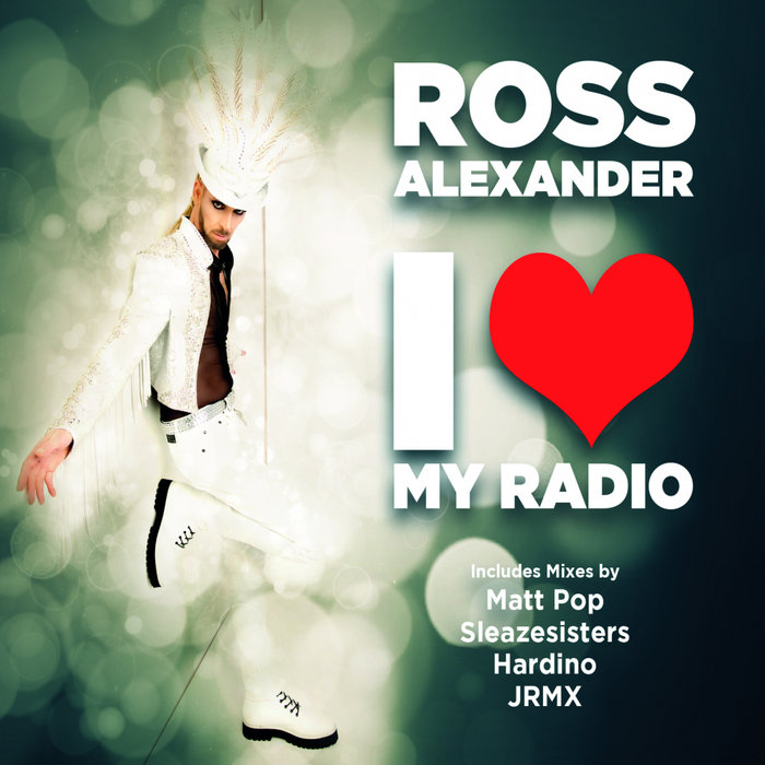 I Love My Radio (Remixes) by Ross Alexander on MP3, WAV, FLAC, AIFF ...