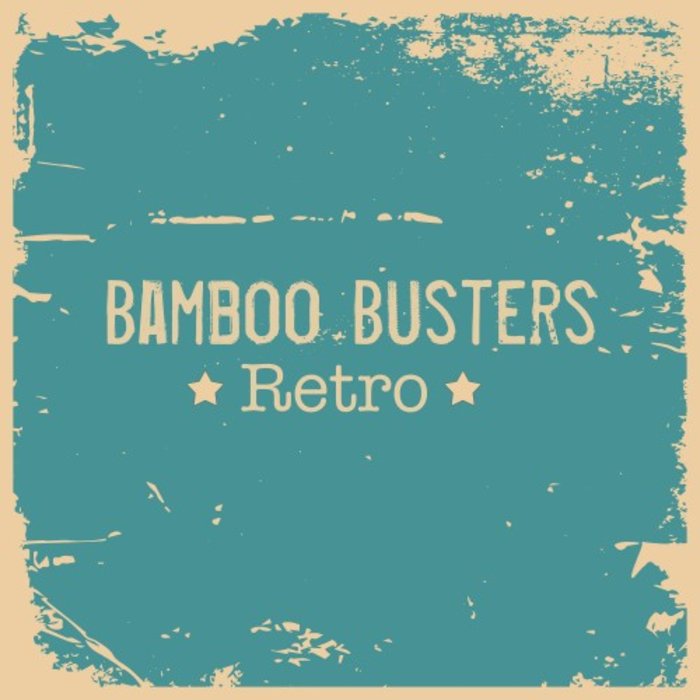 Retro Vol 1 by Bamboo Busters on MP3, WAV, FLAC, AIFF & ALAC at Juno ...