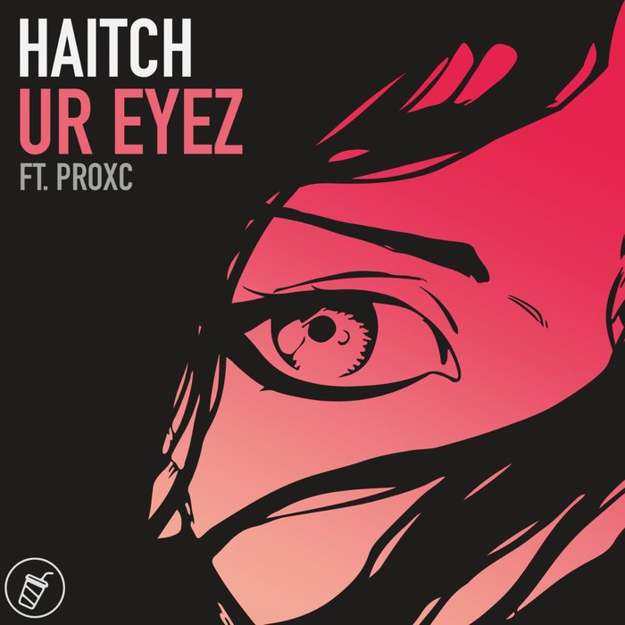 Ur Eyez by Haitch feat Proxc on MP3, WAV, FLAC, AIFF & ALAC at Juno ...