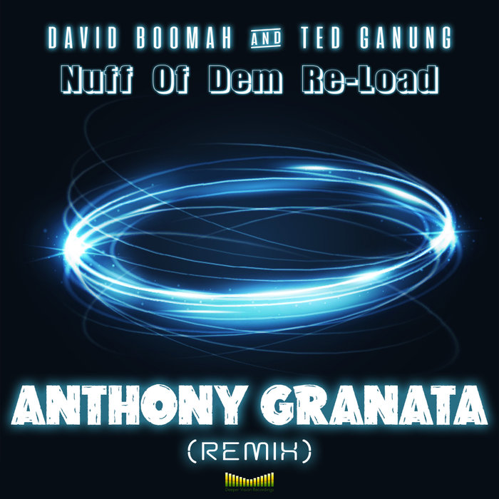 Nuff Of Dem Re-Load (Anthony Granata Remix) by David Boomah/Ted Ganung ...
