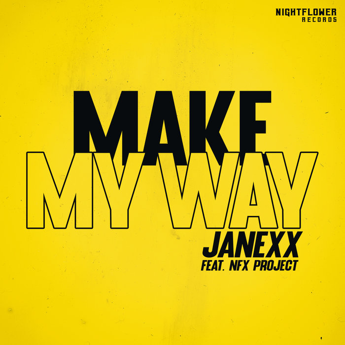 Make My Way by Janexx feat Nfx Project on MP3, WAV, FLAC, AIFF & ALAC ...