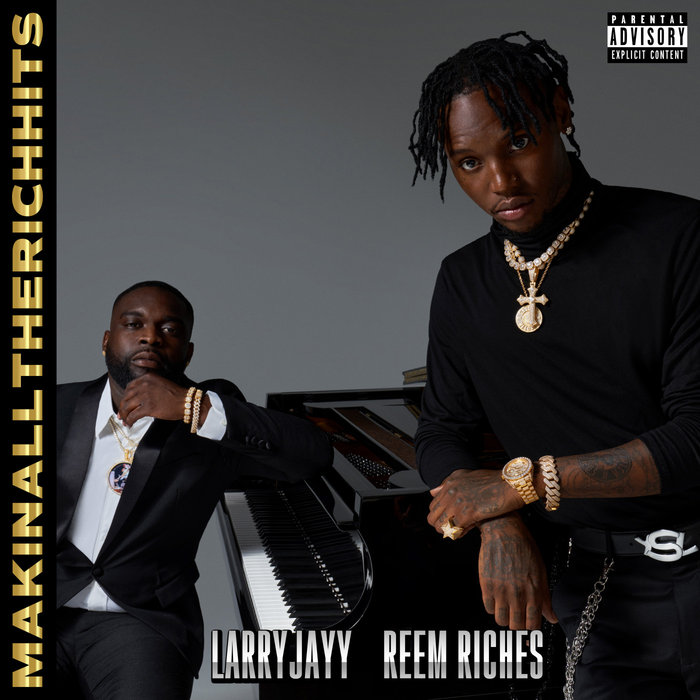Makin All The Rich Hits (Explicit) by Reem Riches/Larry Jayy on MP3 ...