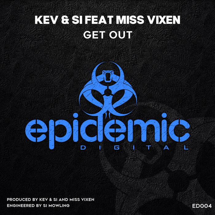 Get Out by Kev & Si feat Miss Vixen on MP3, WAV, FLAC, AIFF & ALAC at ...