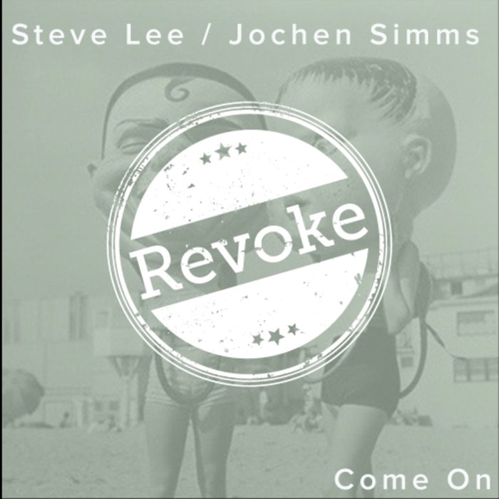 Come On by Steve Lee/Jochen Simms on MP3, WAV, FLAC, AIFF & ALAC at ...