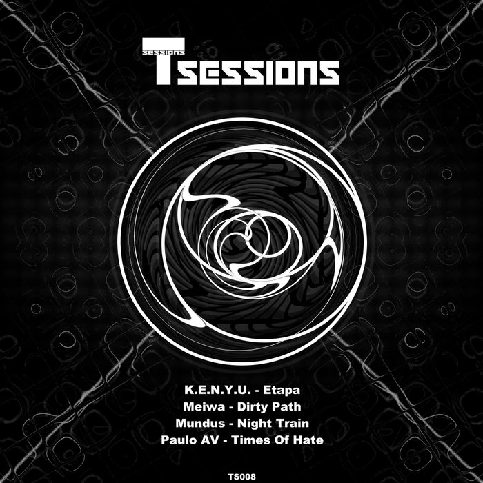 T Sessions 8 by K.E.N.Y.U./Meiwa/Mundus/Paulo AV on MP3, WAV, FLAC, AIFF & ALAC at Juno Download