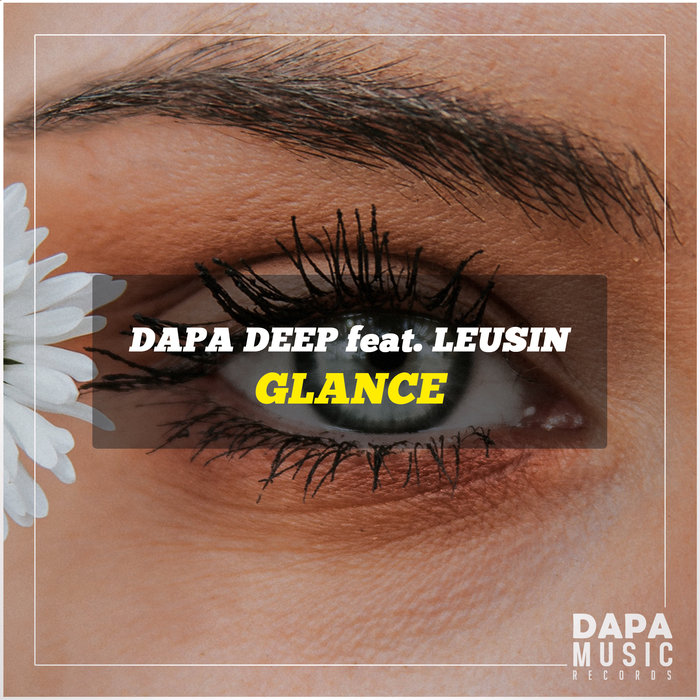 Glance by Dapa Deep feat Leusin on MP3, WAV, FLAC, AIFF & ALAC at Juno ...
