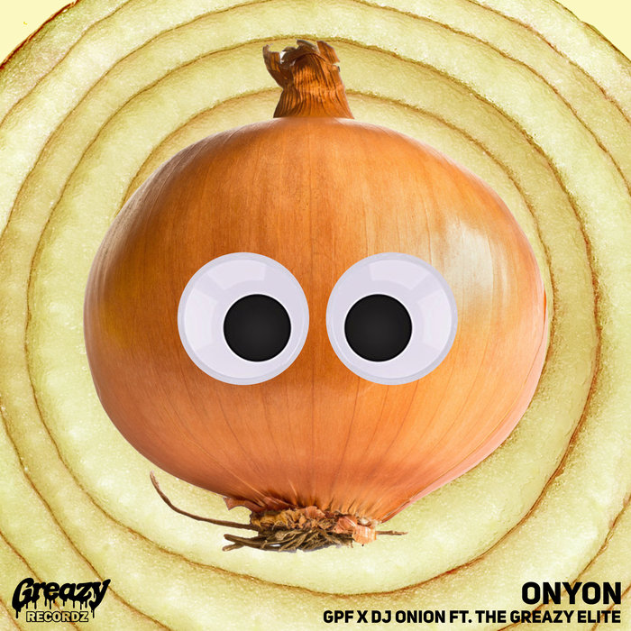 ONYON (Pro Mix) by GPF/DJ Onion feat The Greazy Elite on MP3, WAV, FLAC ...