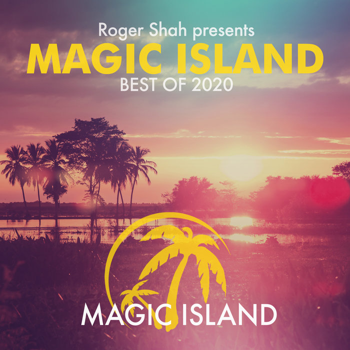 Roger Shah/Various - Roger Shah presents Magic Island Best Of 2020 on ...