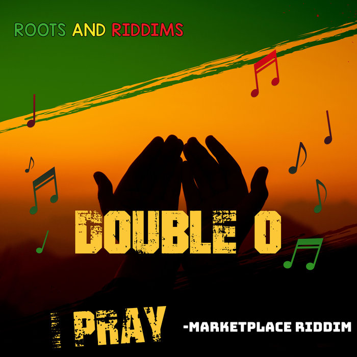 I Pray (Marketplace Riddim) by Double O on MP3, WAV, FLAC, AIFF & ALAC ...
