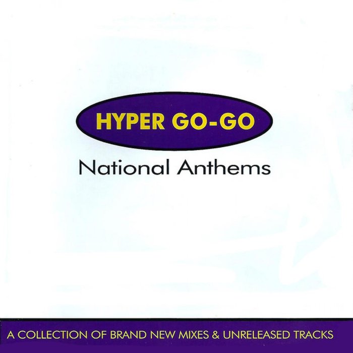National Anthems by Hyper Go Go on MP3, WAV, FLAC, AIFF & ALAC at Juno ...