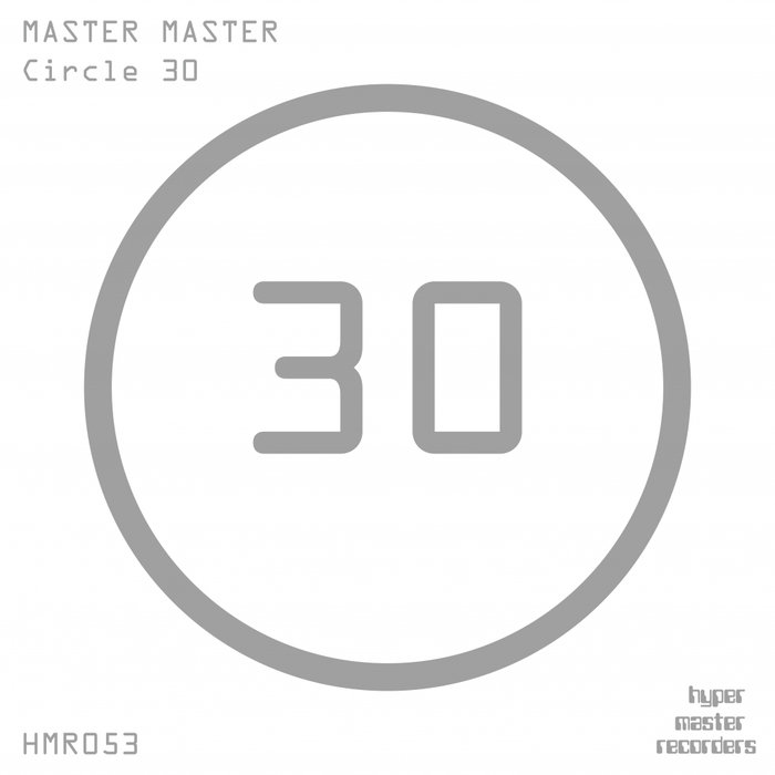 Circle 30 (Original Mix) by Master Master on MP3, WAV, FLAC, AIFF & ALAC at Juno Download