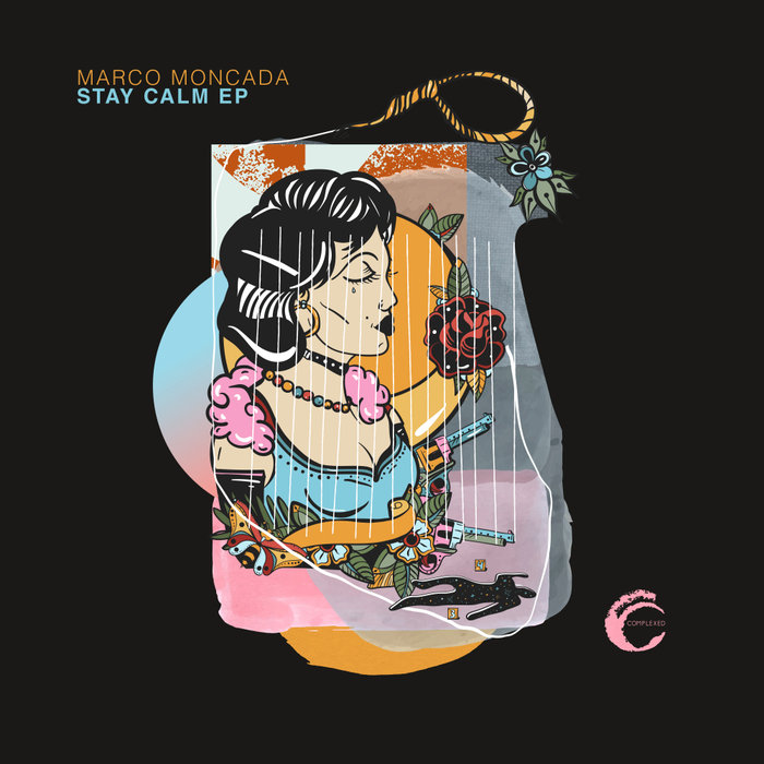 Stay Calm EP by Marco Moncada on MP3, WAV, FLAC, AIFF & ALAC at Juno ...