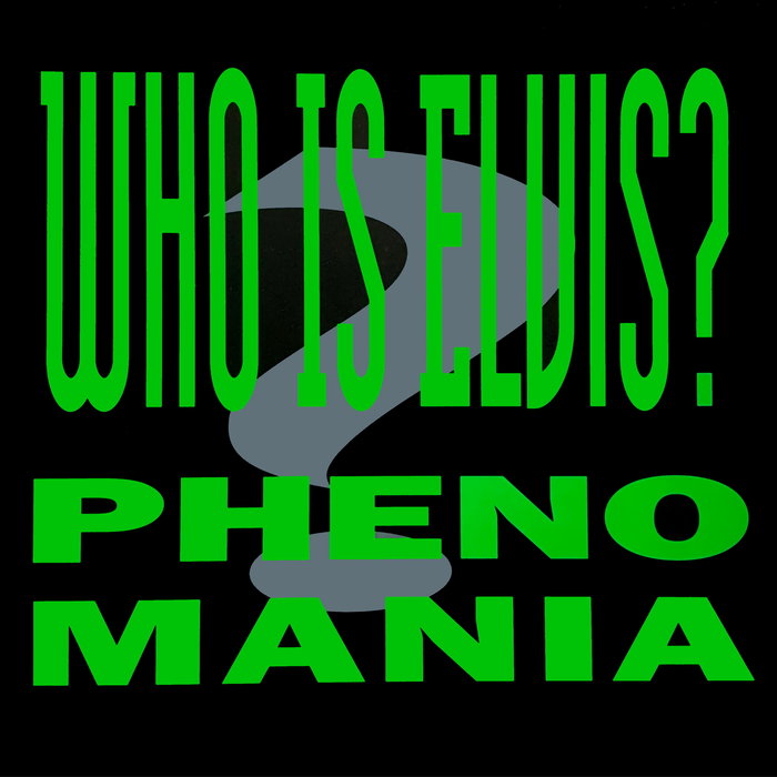 Who Is Elvis? by Phenomania on MP3, WAV, FLAC, AIFF & ALAC at Juno Download