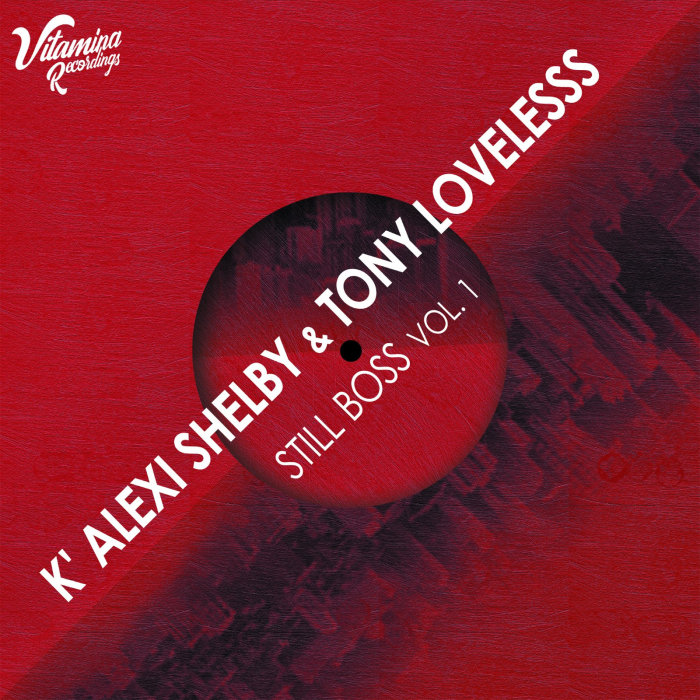 STILL BOSS Vol 1 by K Alexi Shelby/Tony Lovelesss on MP3, WAV, FLAC ...