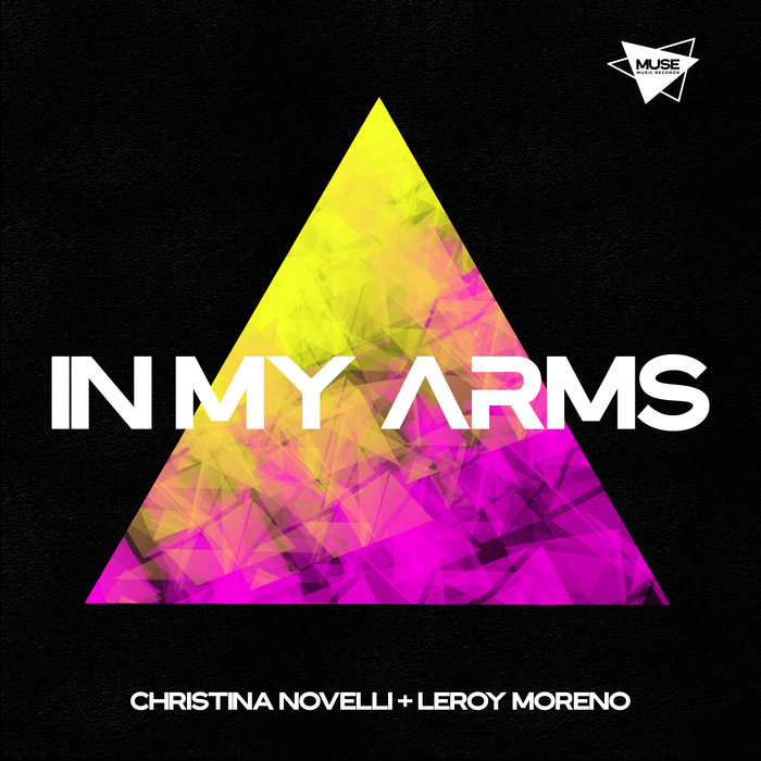 In My Arms (Extended Mix) by Christina Novelli/Leroy Moreno on MP3, WAV ...