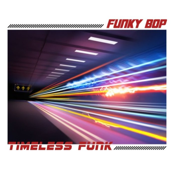 Timeless Funk by Funky Bop on MP3, WAV, FLAC, AIFF & ALAC at Juno Download