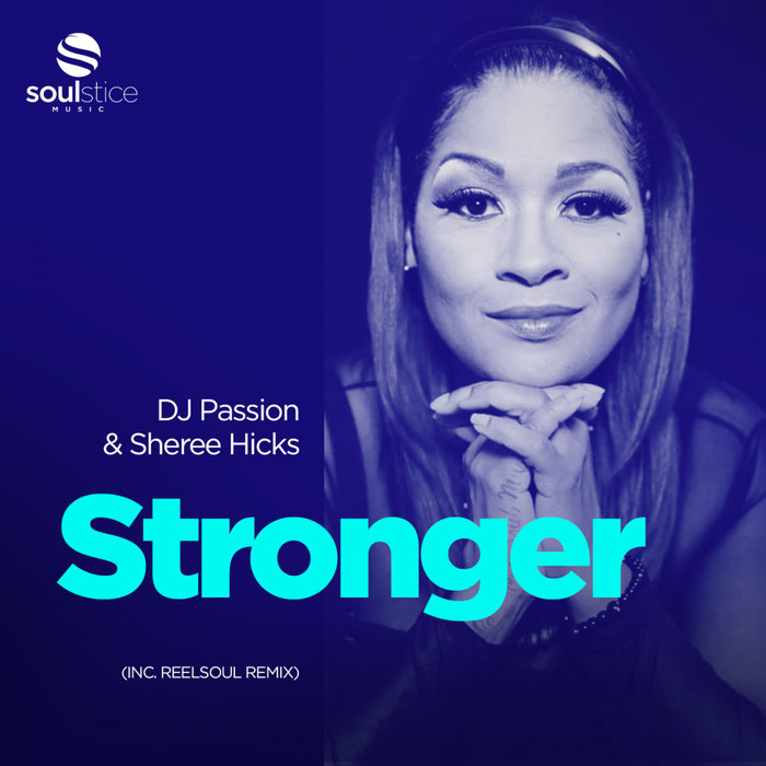 Stronger by DJ Passion/Sheree Hicks on MP3, WAV, FLAC, AIFF & ALAC at ...