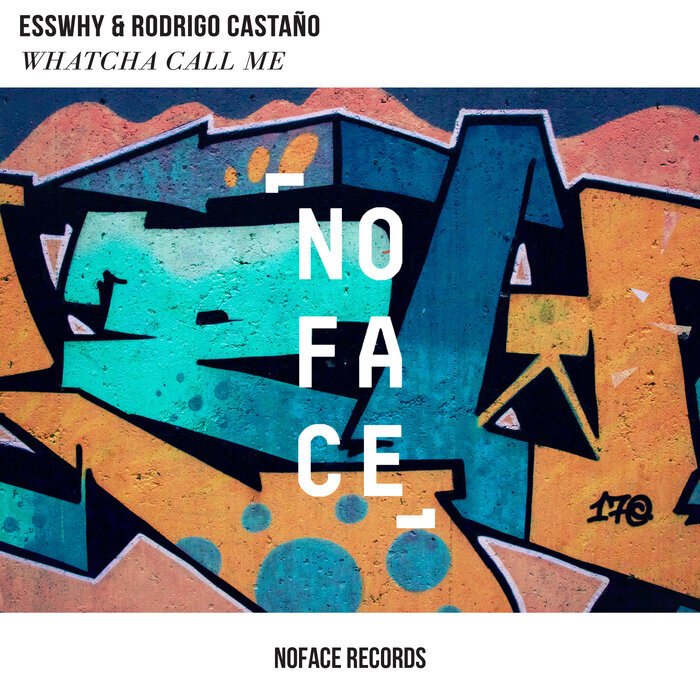 Whatcha Call Me by esswhy/Rodrigo Castano/NoFace Records on MP3, WAV ...