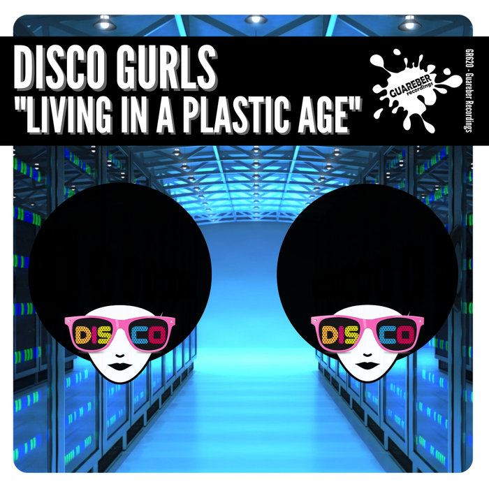 Living In A Plastic Age (Extended Mix) by Disco Gurls on MP3, WAV, FLAC ...