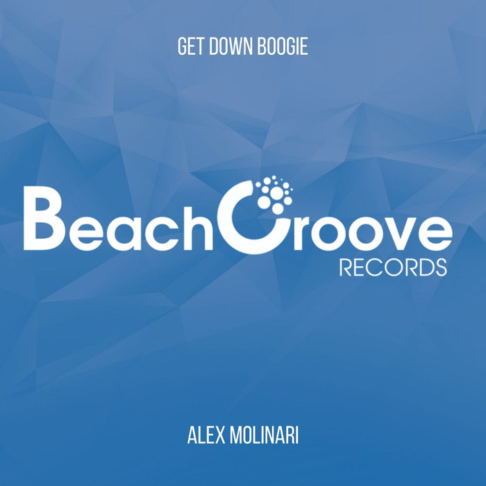 Get Down Boogie by Alex Molinari on MP3, WAV, FLAC, AIFF & ALAC at Juno ...
