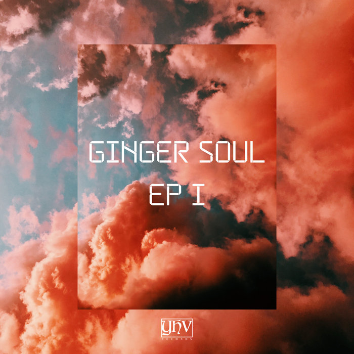 Ginger Soul EP I by Ginger Soul on MP3, WAV, FLAC, AIFF & ALAC at Juno ...