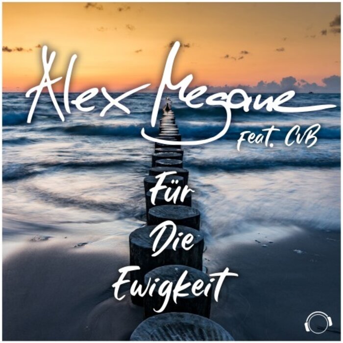 Alex Megane feat CvB - Fur Die Ewigkeit on Juno Download | MP3, WAV, FLAC