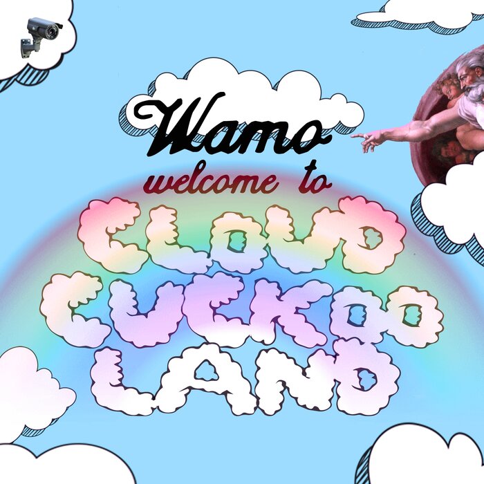 Welcome To Cloud Cuckoo Land by Wamo/Remo/Wapi on MP3, WAV, FLAC, AIFF & ALAC at Juno Download