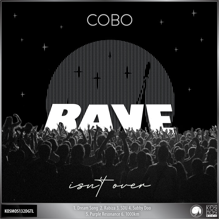 Rave Isn t Over EP by Cobo on MP3, WAV, FLAC, AIFF & ALAC at Juno Download