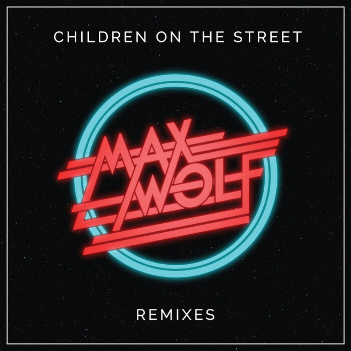 Children On The Street (Remixes) by Max Wolf on MP3, WAV, FLAC, AIFF ...